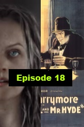 Episode 18: The Invisible Man (2020)/Dr. Jekyll and Mr. Hyde (1920 ...