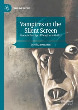 Vampires on the Silent Screen: Cinema's First Age of Vampires 1897 ...